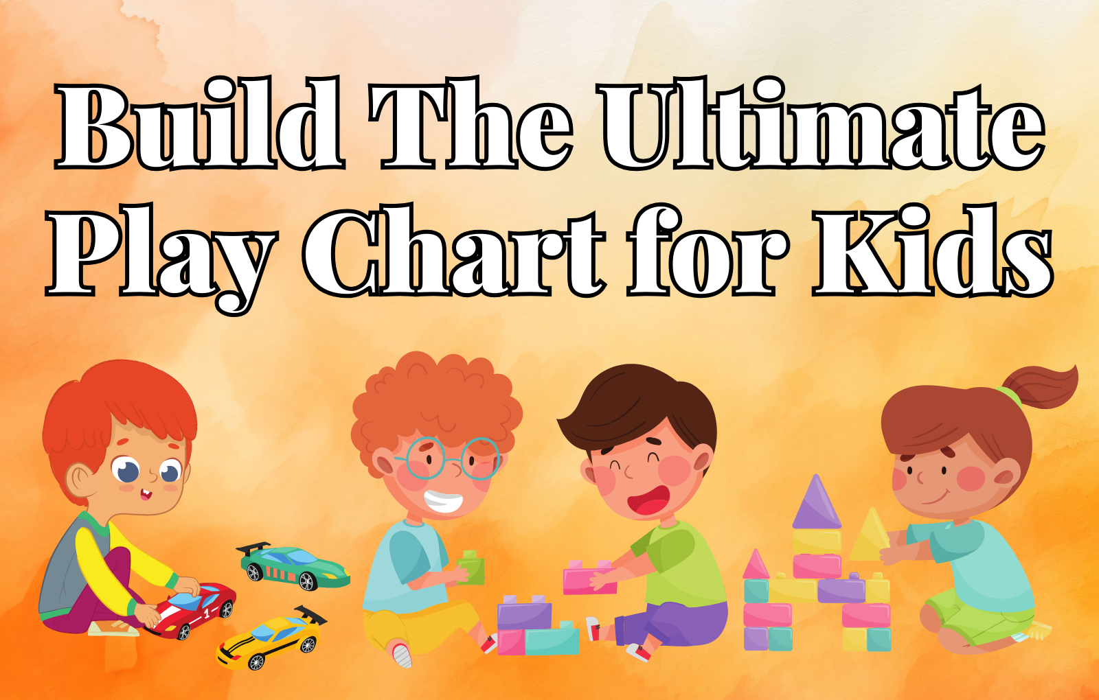 Build The Perfect Play Chart For Kids – Prehistoricpalstoys